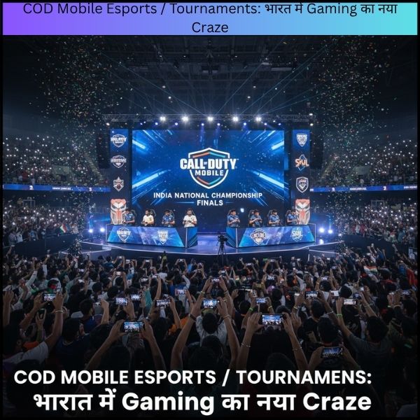 COD Mobile Esports / Tournaments: भारत में Gaming का नया Craze ...